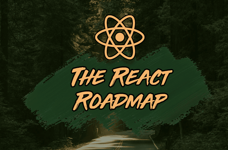 The React Roadmap 10 Steps To Become A React Developer