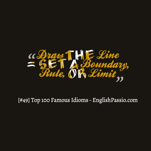 Idiom #49: Draw the Line [Top 100 Famous Idioms] | English Passio