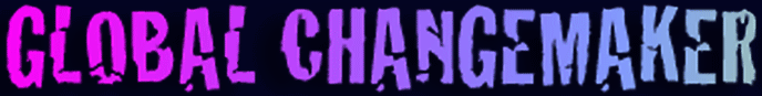 Global Changemaker: Global Changemaker