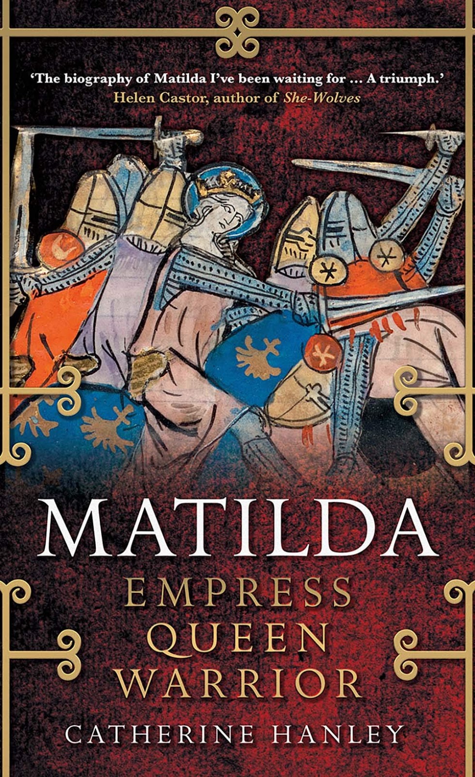 Queens, Maids & Mistresses: Review of "Matilda: Empress, Queen, Warrior ...