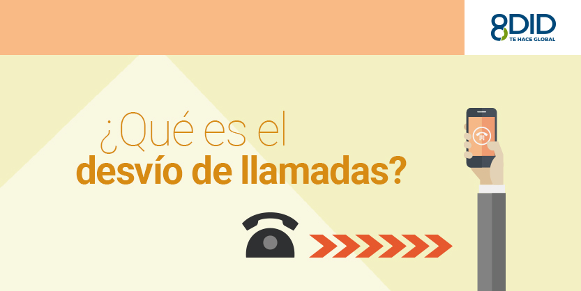 8DID - Te Hace Global: ¿Qué es el desvío de llamadas?