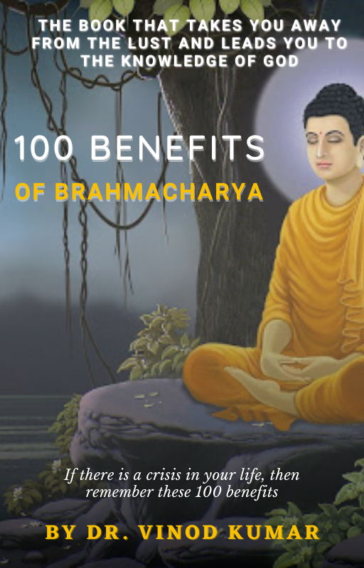 100 Benefits of Brahmacharya | Krantikari