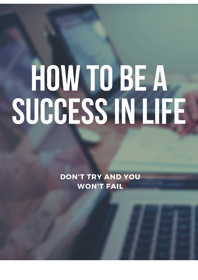 How To Be A Success In Life