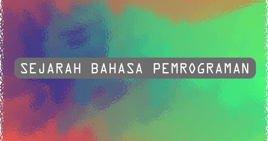 Sejarah Bahasa Pemrograman