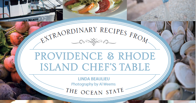 Providence & Rhode Island Chef's Table: Extraordinary Recipes From The ...