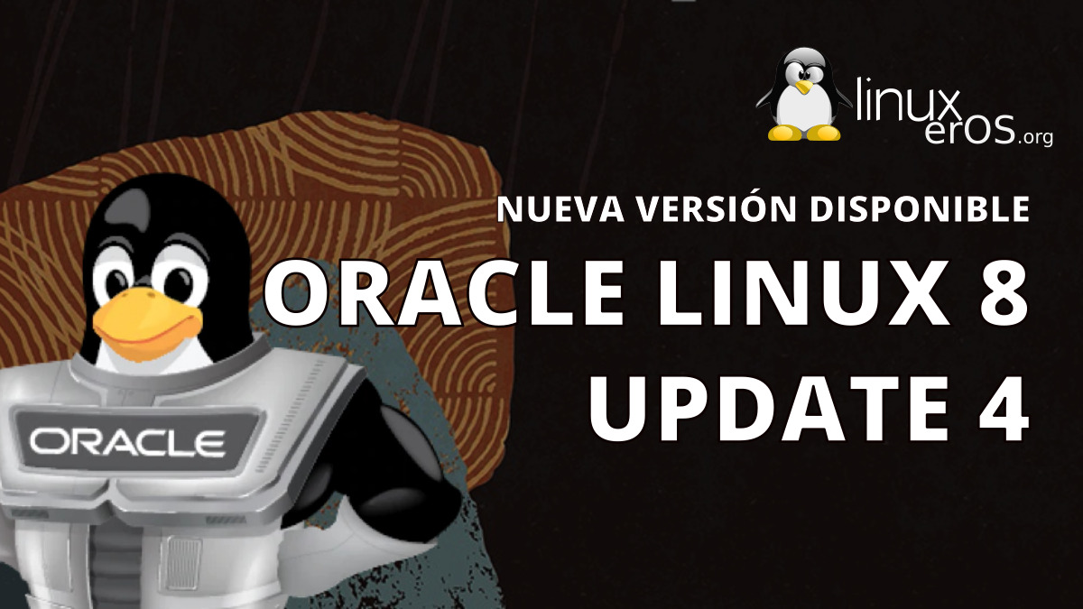 Oracle Linux 8.4 llega con seguridad mejorada y más ~ Linuxeros