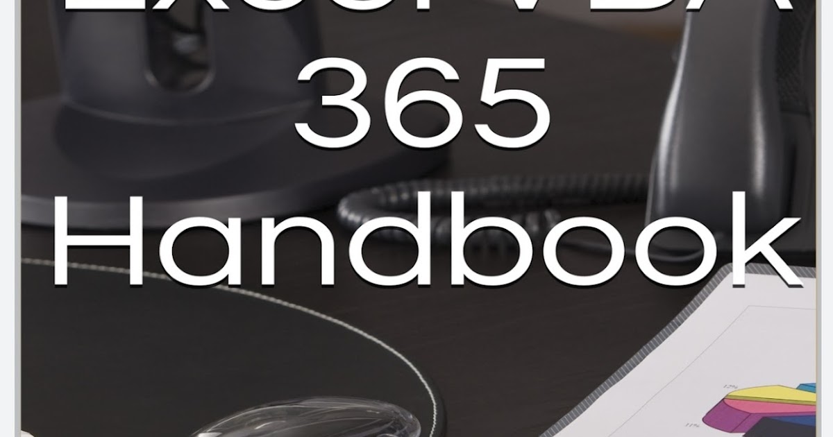 Excel VBA 365 Handbook: A Comprehensive Guide to Excel Macro ...