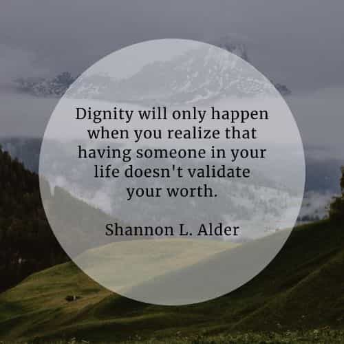 70 Dignity quotes that'll give you insights into the matter