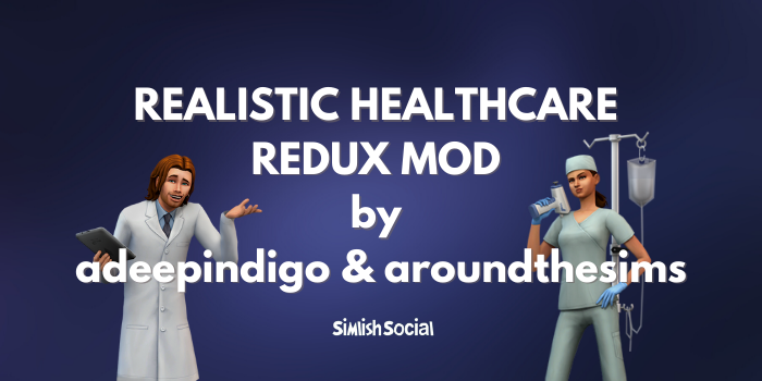 MODS CC REALISTIC HEALTHCARE REDUX MOD By Adeepindigo Aroundthesims MODS CC REALISTIC HEALTHCARE REDUX MOD By Adeepindigo Aroundthesims