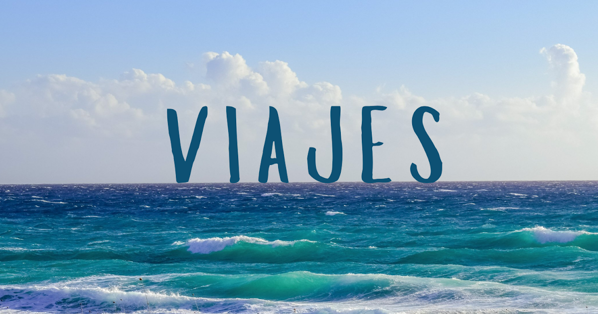 Mi vida (im)perfecta: 🚘 VIAJES