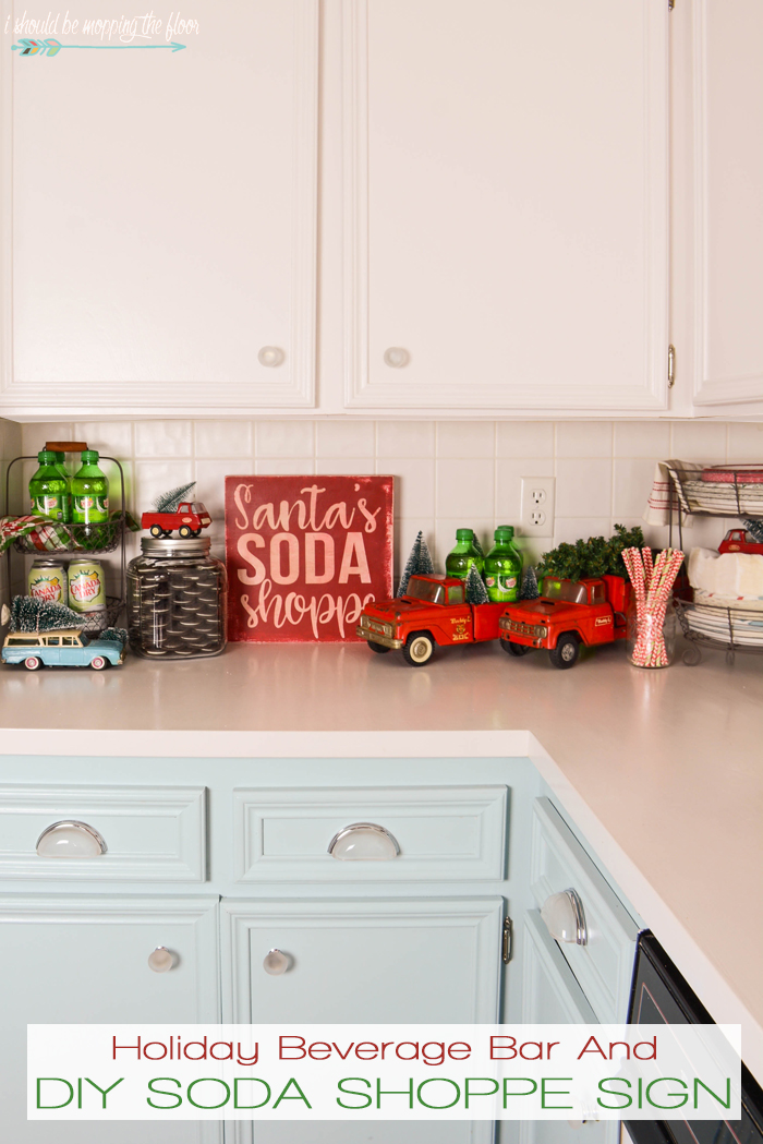 DIY Soda Shoppe Sign and Holiday Beverage Bar | i should be mopping the ...