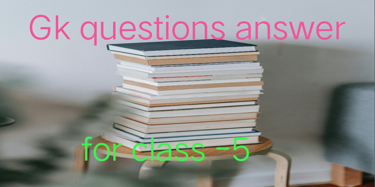 5 Gk Questions Answer For Class 5 In Bengali 5-gk-questions-answer-for-class-5-in-bengali