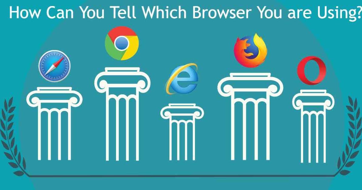 How Can You Tell Which Browser You are Using? - World Informs