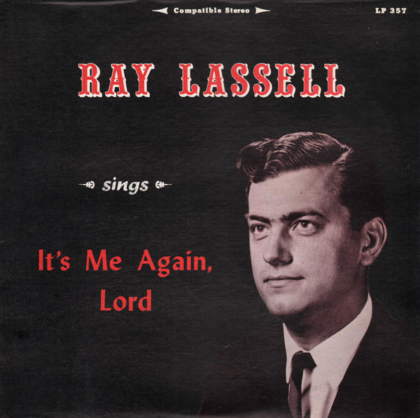 The Good, Bad & Ugly Gospel Record Barn: It's Me Again, Lord - Ray Lassell