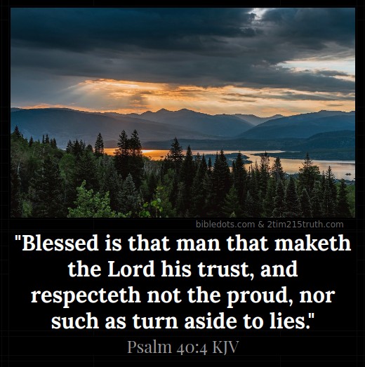 2 Timothy 2:15 Truth: Verse of the Day: Psalm 40:4 KJV
