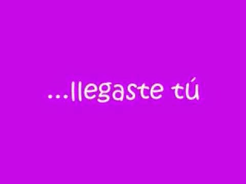Llegaste Tú