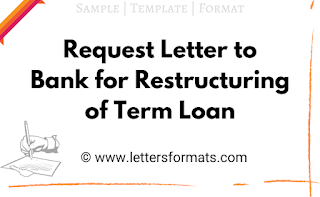 Sample Request Letter to Bank for Restructuring of Term Loan