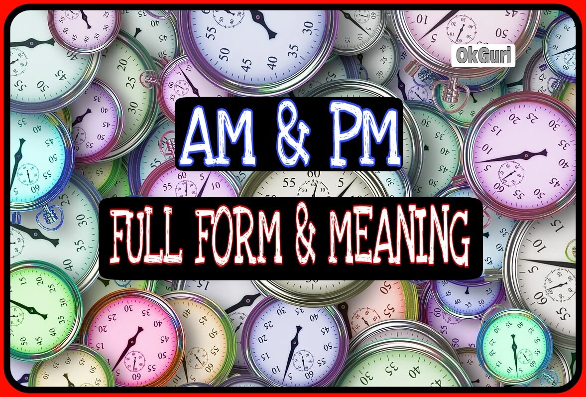 AM PM FULL FORM IN HINDI OkGuri