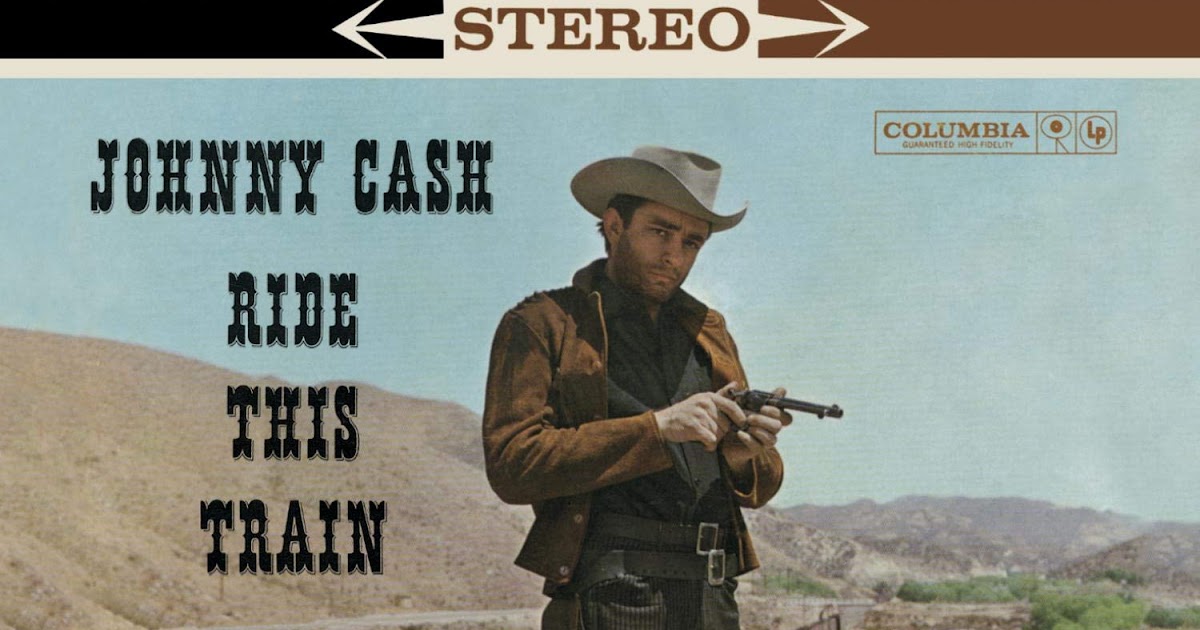 Classic Rock Covers Database: Johnny Cash - Ride This Train (1960)