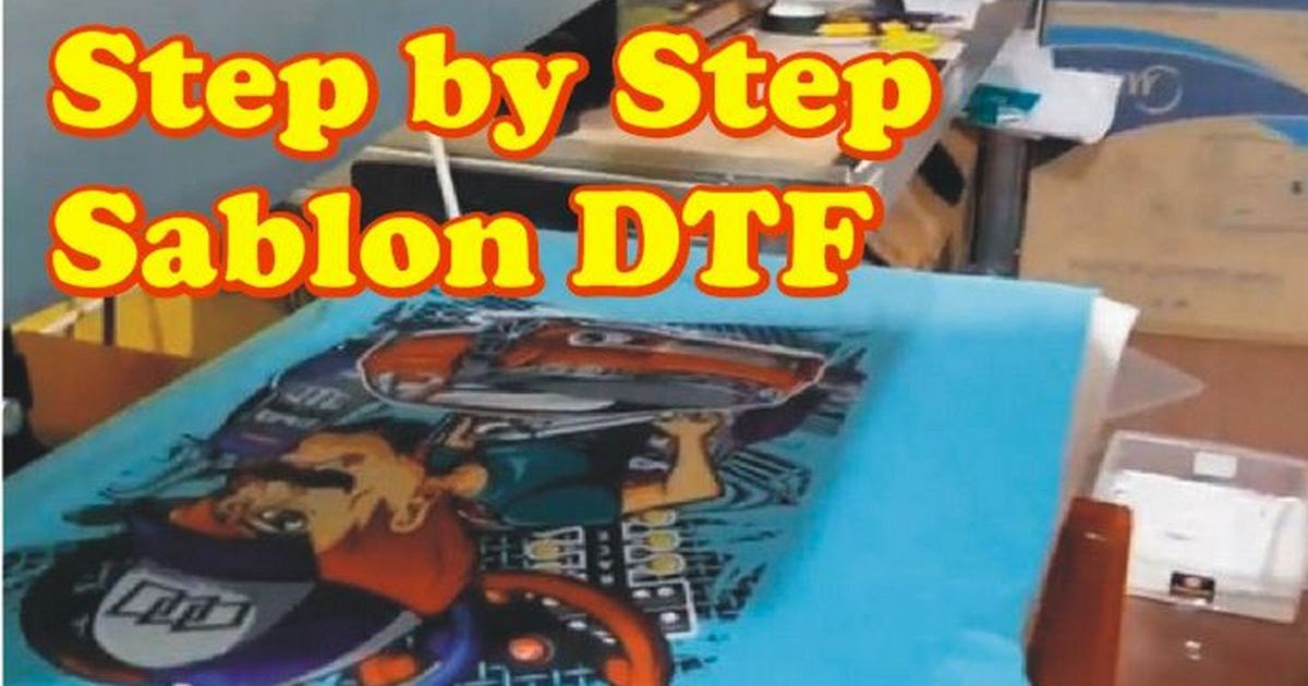 Sablon DTF, Cara dan Keunggulannya - CuttingStickerUpdate