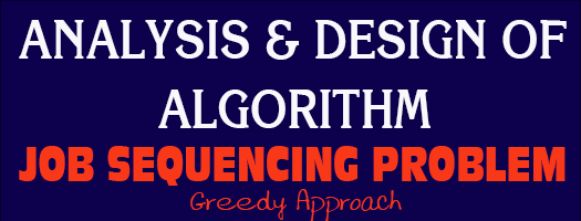 Analysis Design Of Algorithm (ADA) | Job Sequencing with timeline Using ...