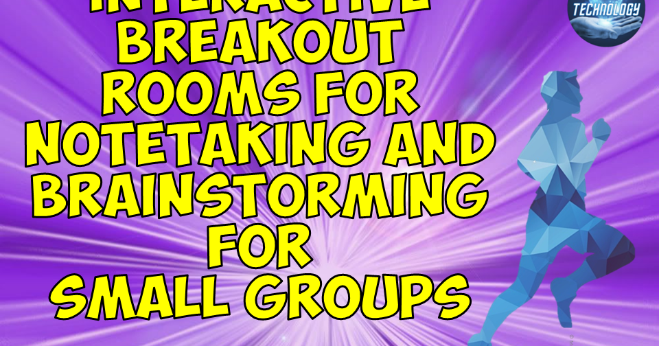 MrTechnology on TpT!: Breakout Rooms for Small Group Notetaking and ...