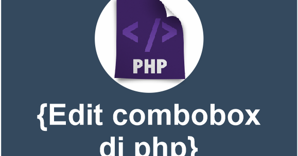 Cara membuat edit combobox/dropdown terpilih dari database di php ...