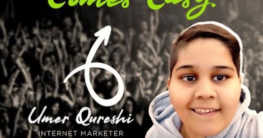 Umer Qureshi Young Age Great Success - Blogger, blogger, Affiliate Marketer, Email Marketer ...