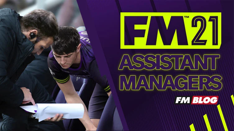 Assistant Managers to Complete Your Coaching Set-up in Football Manager ...