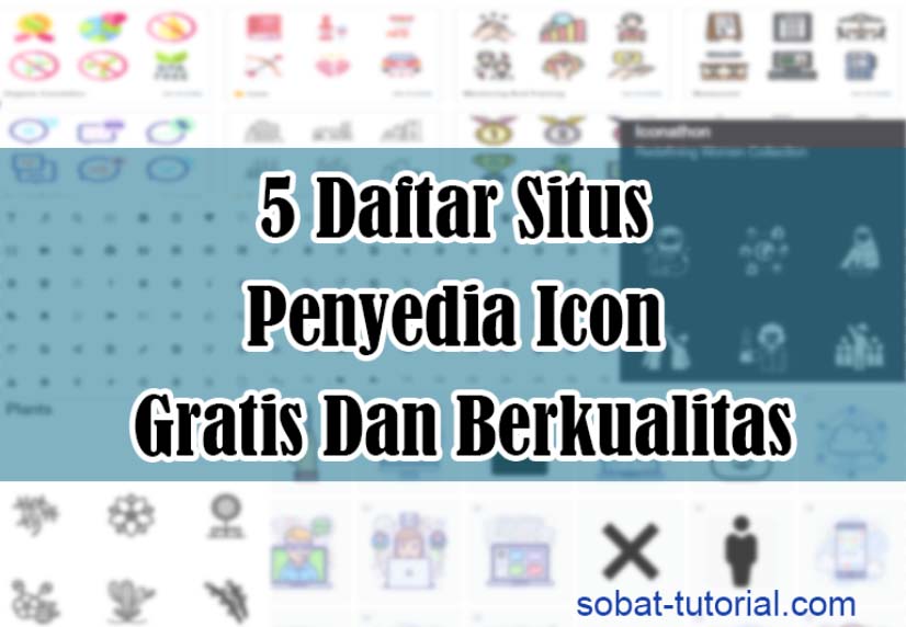 5 Daftar Situs Penyedia Icon Gratis Dan Berkualitas - Sobat-Tutorial