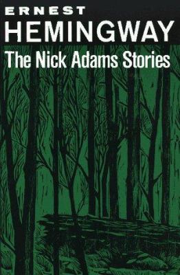 My Appalachian Life: "The Nick Adams Stories" by Ernest Hemingway--Book ...