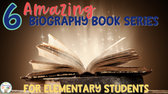 6 Amazing Biography Book Series Teachers and Students will Love ...