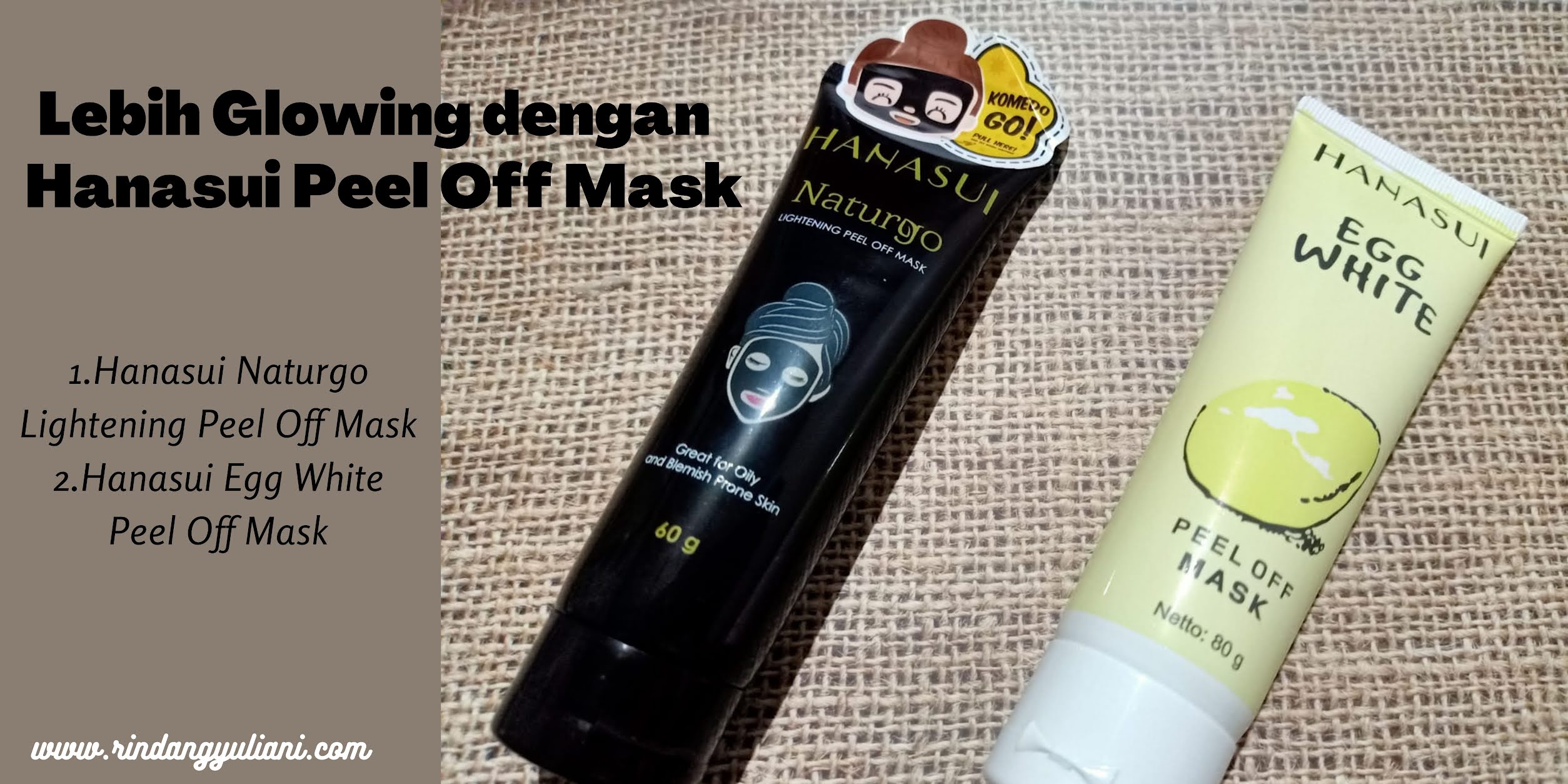 Lebih Glowing dengan Hanasui Peel Off Mask - Blog Rindang Yuliani