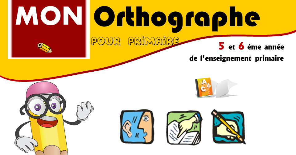 L’orthographe pour primaire