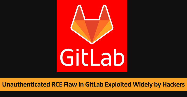 Unauthenticated Rce Flaw In Gitlab Exploited Widely By Hackers