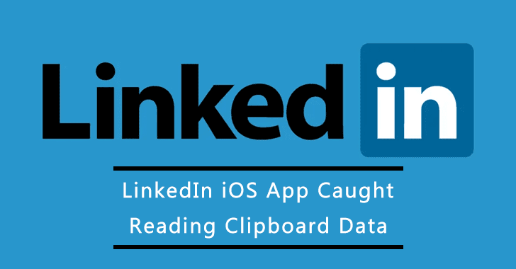 LinkedIn iOS App Caught Reading Clipboard With Every Keystroke