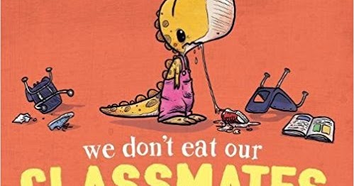 KISS THE BOOK: We Don’t Eat Our Classmates by Ryan T. Higgins - ESSENTIAL