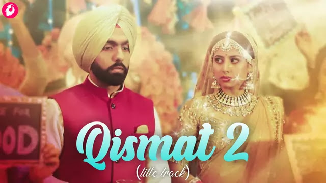 Qismat 2 Lyrics in English - B Praak | Ammy Virk - LyricsSawan