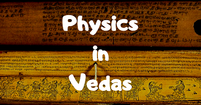 Vedic Texts: Physics in Vedas