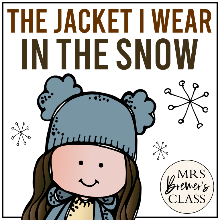 The Jacket I Wear in the Snow | Mrs. Bremer's Class