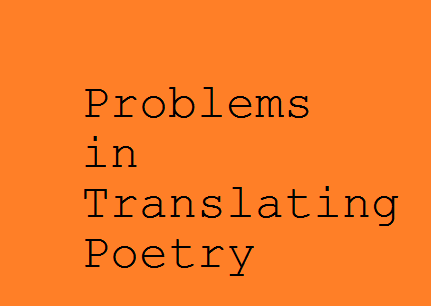 Problems in Translating Poetry - Translation Study