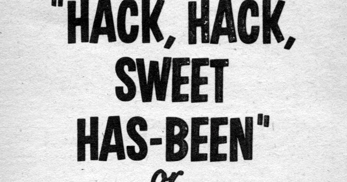 THE HORRORS OF IT ALL: "Hack, Hack, Sweet Has-Been" or "What Ever ...