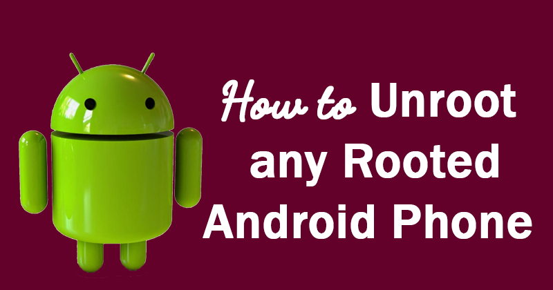 How to Unroot any Rooted Android Phone
