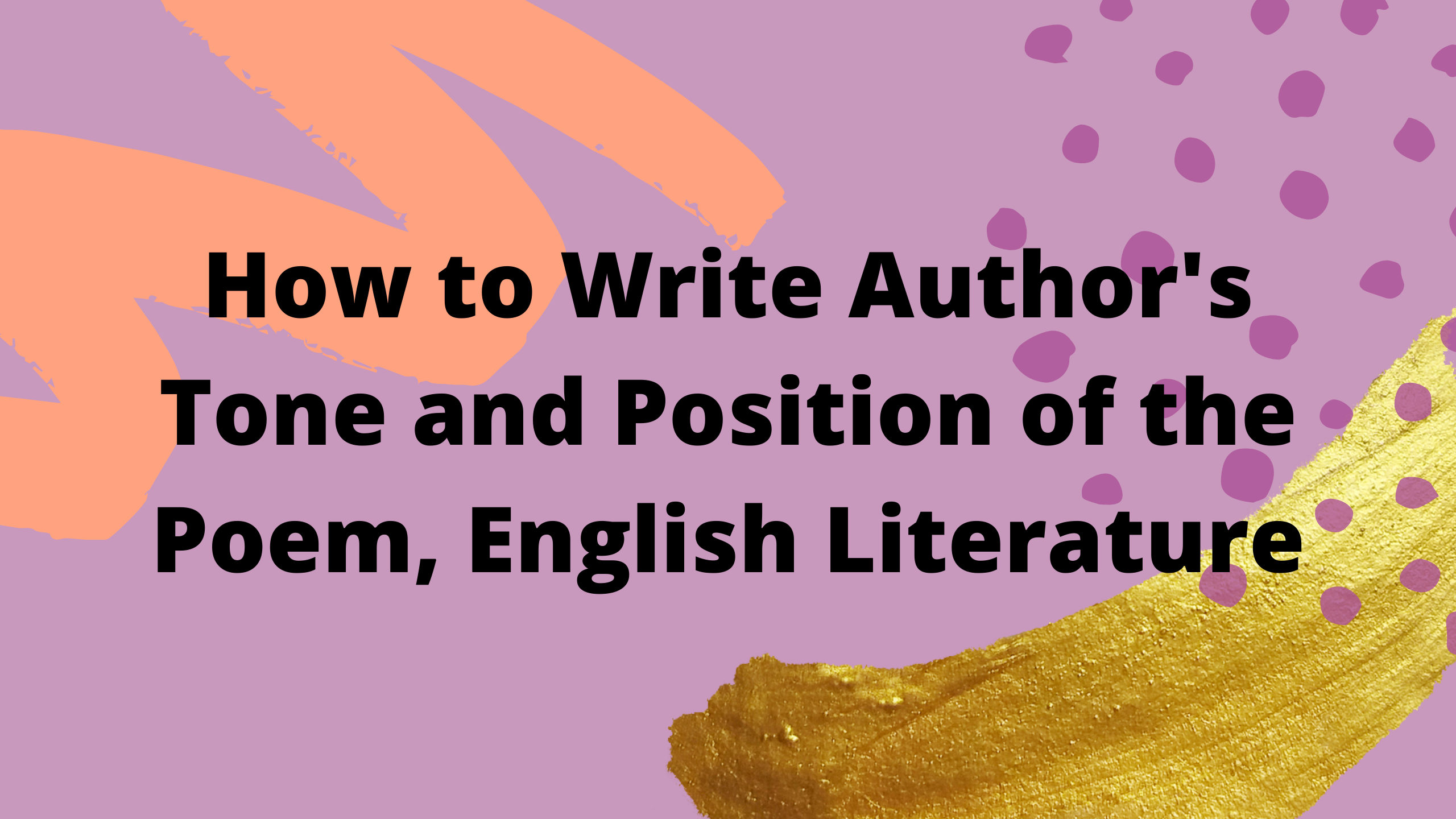 How to Write Author's Tone and Position of the Poem, English Literature ...