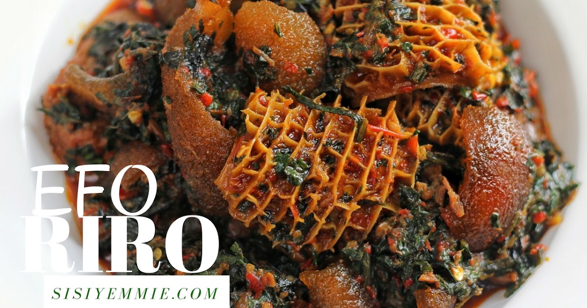 UPDATED EFO RIRO RECIPE!!! - SISIYEMMIE: Nigerian Food & Lifestyle Blog