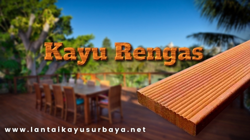Mengulas Kayu Rengas, Dari Daya Tahan Hingga Manfaatnya - Toko lantai ...