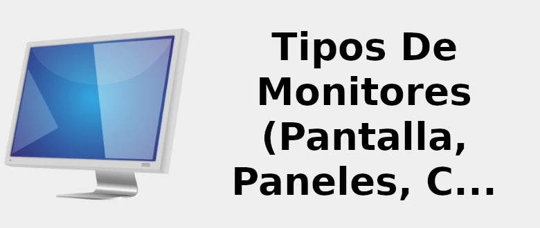Tipos De Monitores 🖥️ (Pantalla, Paneles, Conexiones) 2021