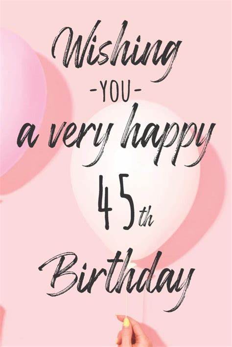 99 Happy 45th Birthday Wishes For Husband And Sister With Image WishesHippo 99-happy-45th-birthday-wishes-for-husband-and-sister-with-image-wisheshippo