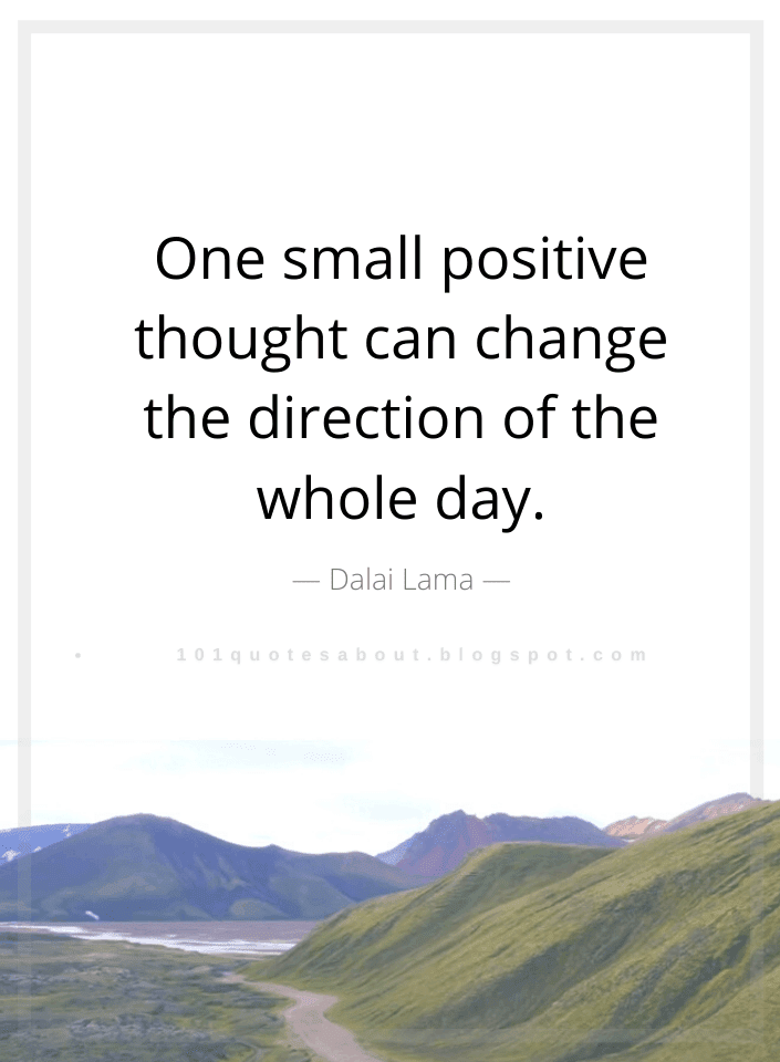 One Small Positive Thought Can Change The Direction - Quotes - 101 QUOTES