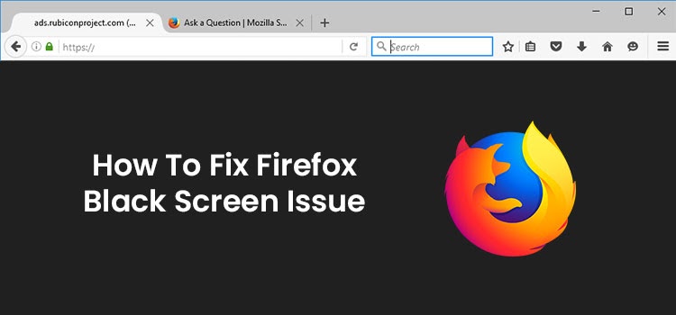 How To Fix Firefox Black Screen Issue